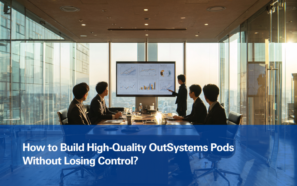 How to Build High-Quality OutSystems Pods Without Losing Control - Get ...